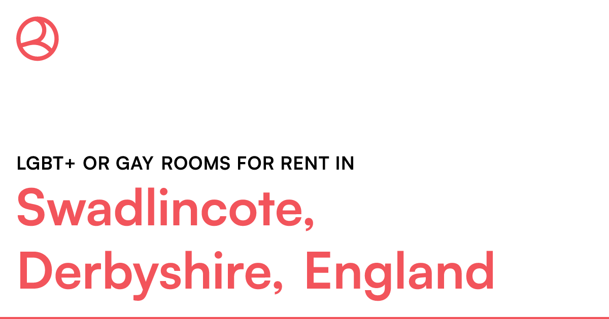 Swadlincote, Derbyshire, England LGBT+ or Gay rooms... – Roomies.co.uk