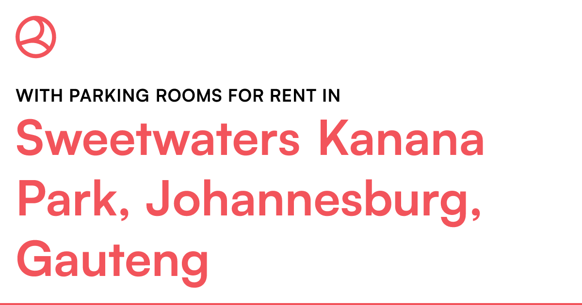 Sweetwaters Kanana Park, Johannesburg, Gauteng With... – Roomies.co.za