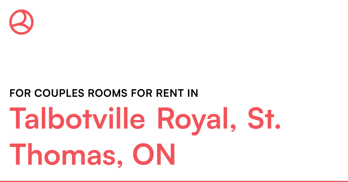 Talbotville Royal, St. Thomas, ON For couples rooms fo... – Roomies.ca