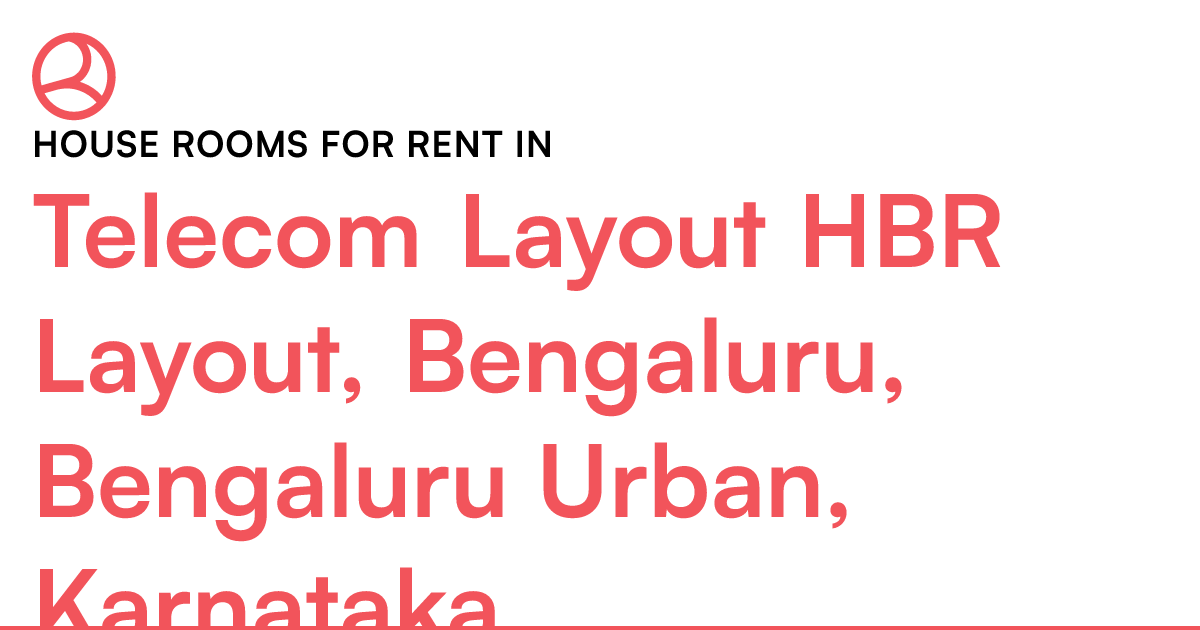 Telecom Layout HBR Layout, Bengaluru, Bengaluru Urb... – Roomies.co.in