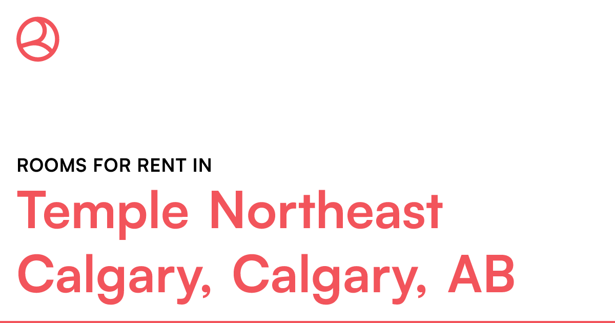 Temple Northeast Calgary, Calgary, AB Rooms for Rent – Roomies.ca