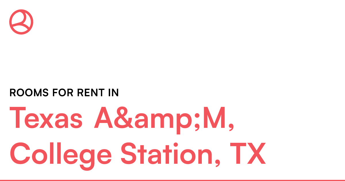 Texas A&M, College Station, TX Rooms for Rent – Roomies.com