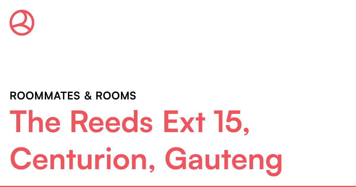 The Reeds Ext 15, Centurion, Gauteng Roommates & ro... – Roomies.co.za