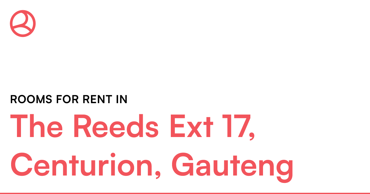 The Reeds Ext 17, Centurion, Gauteng Rooms for Rent – Roomies.co.za