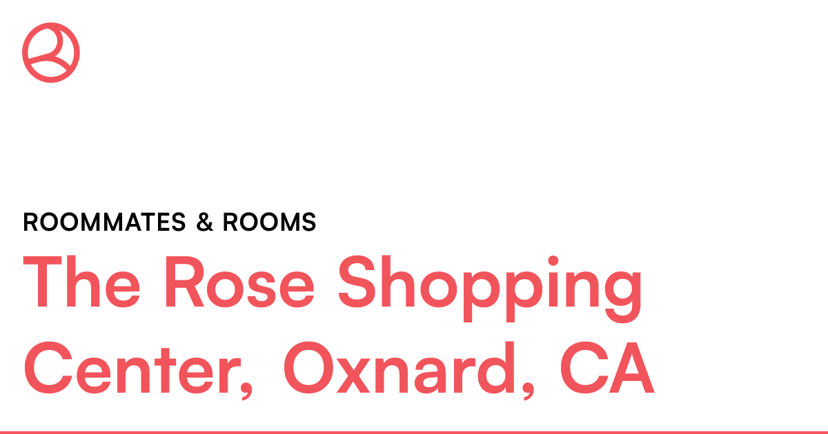The Rose Shopping Center, Oxnard, CA Roommates & room... – Roomies.com