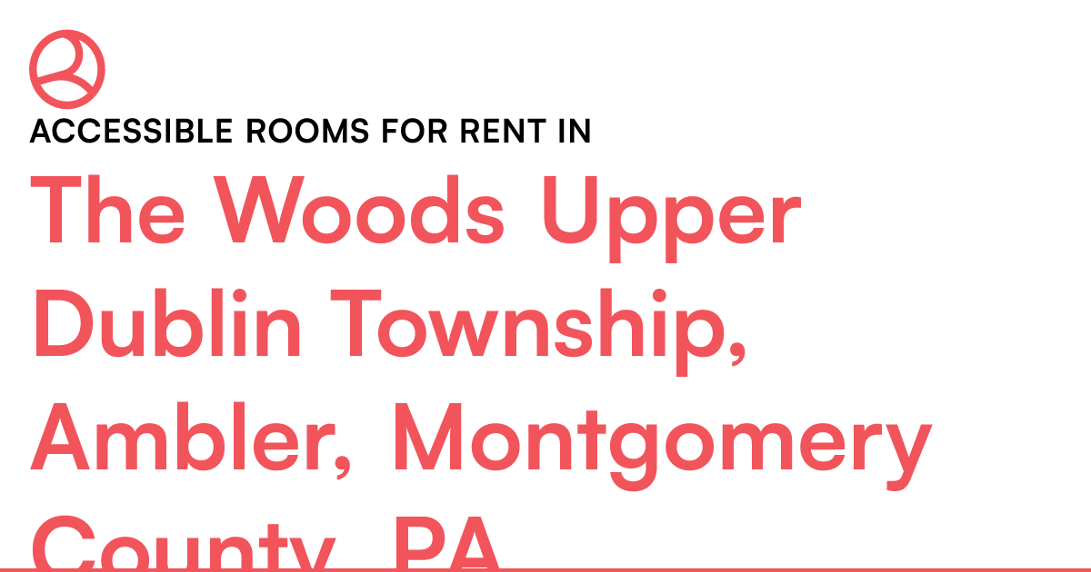 The Woods Upper Dublin Township, Ambler, Montgomery C... – Roomies.com