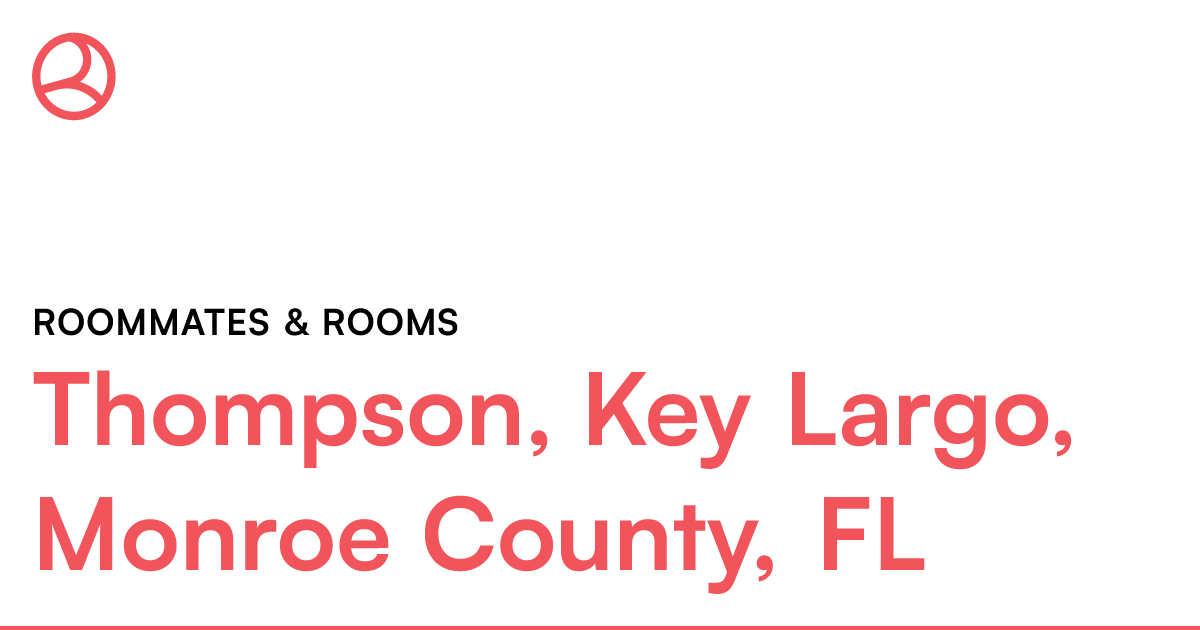 Thompson, Key Largo, Monroe County, FL Roommates & ro... – Roomies.com
