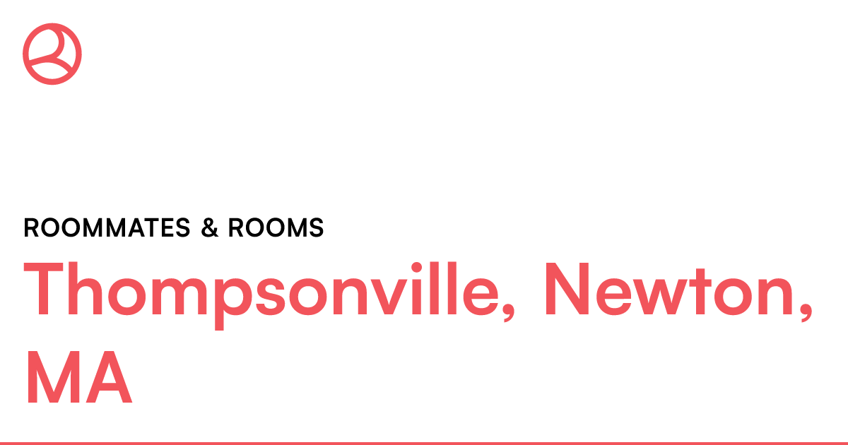 Thompsonville, Newton, MA Roommates & rooms – Roomies.com