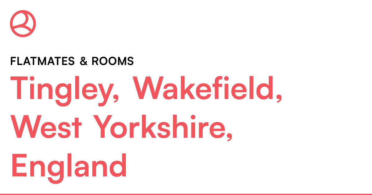 Tingley, Wakefield, West Yorkshire, England Flatmat... – Roomies.co.uk