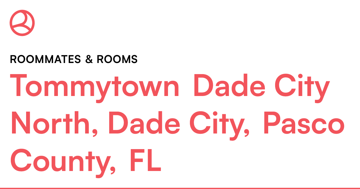 Tommytown Dade City North, Dade City, Pasco County, F... – Roomies.com