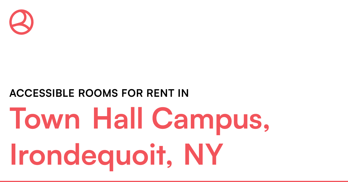 Town Hall Campus, Irondequoit, NY Accessible rooms fo... – Roomies.com