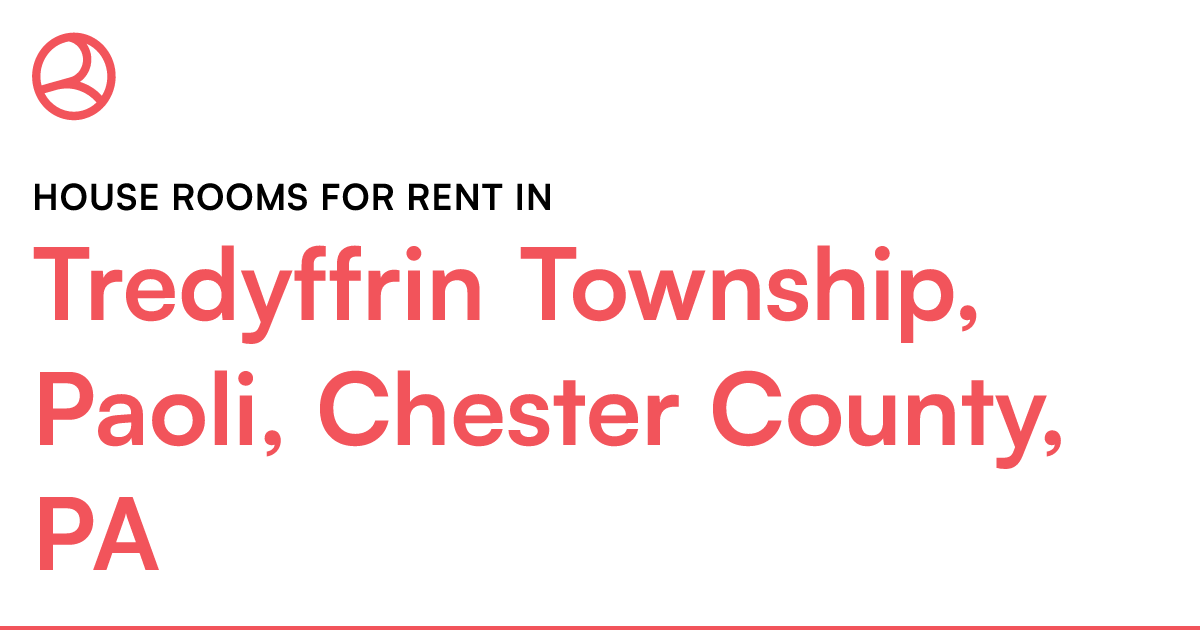 Tredyffrin Township, Paoli, Chester County, PA House... – Roomies.com
