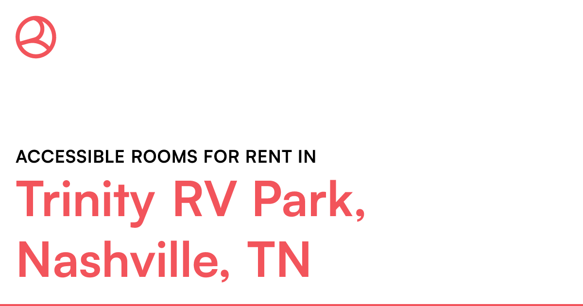 Trinity RV Park, Nashville, TN Accessible rooms for r... – Roomies.com