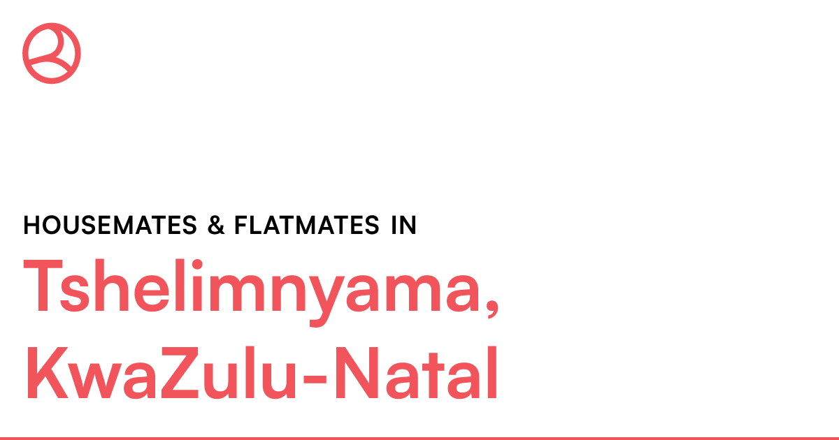 Tshelimnyama, KwaZulu-Natal Housemates & Flatmates – Roomies.co.za