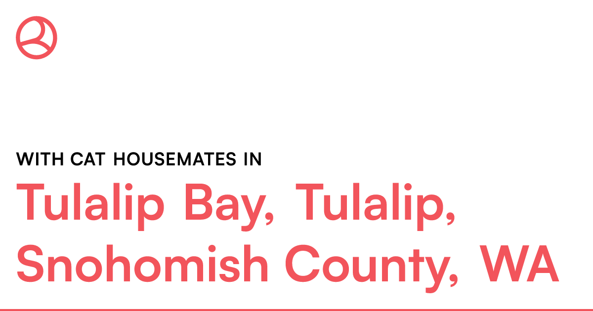 With cat housemates in Tulalip Bay, Tulalip, Snohomis... – Roomies.com