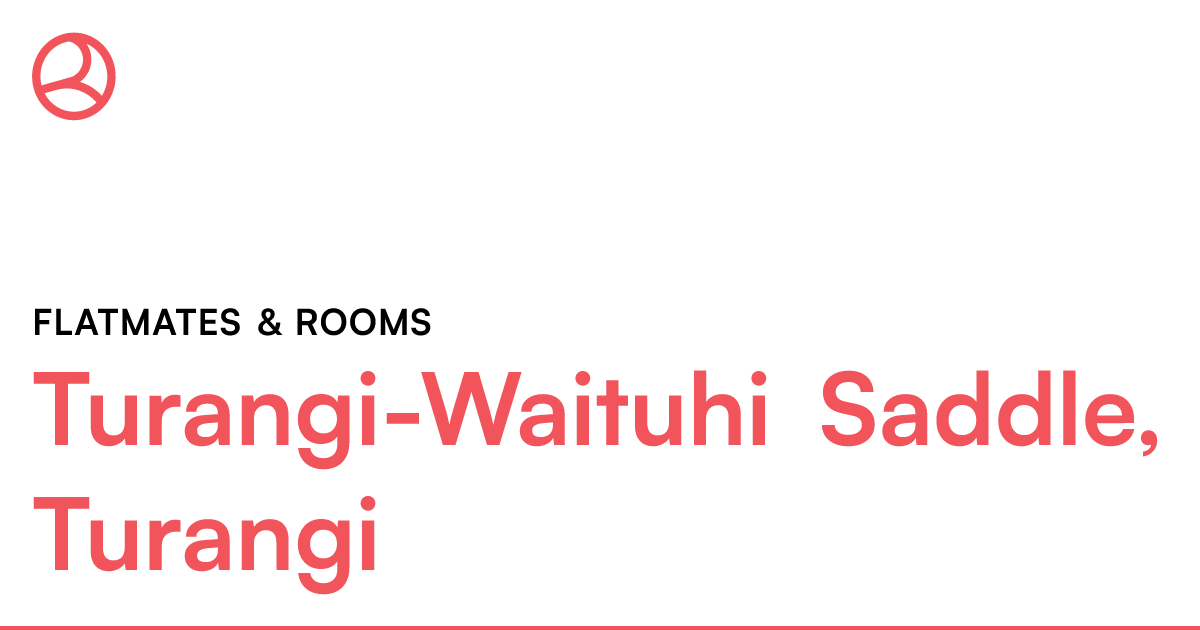 Turangi-Waituhi Saddle, Turangi Flatmates & rooms – Roomies.co.nz
