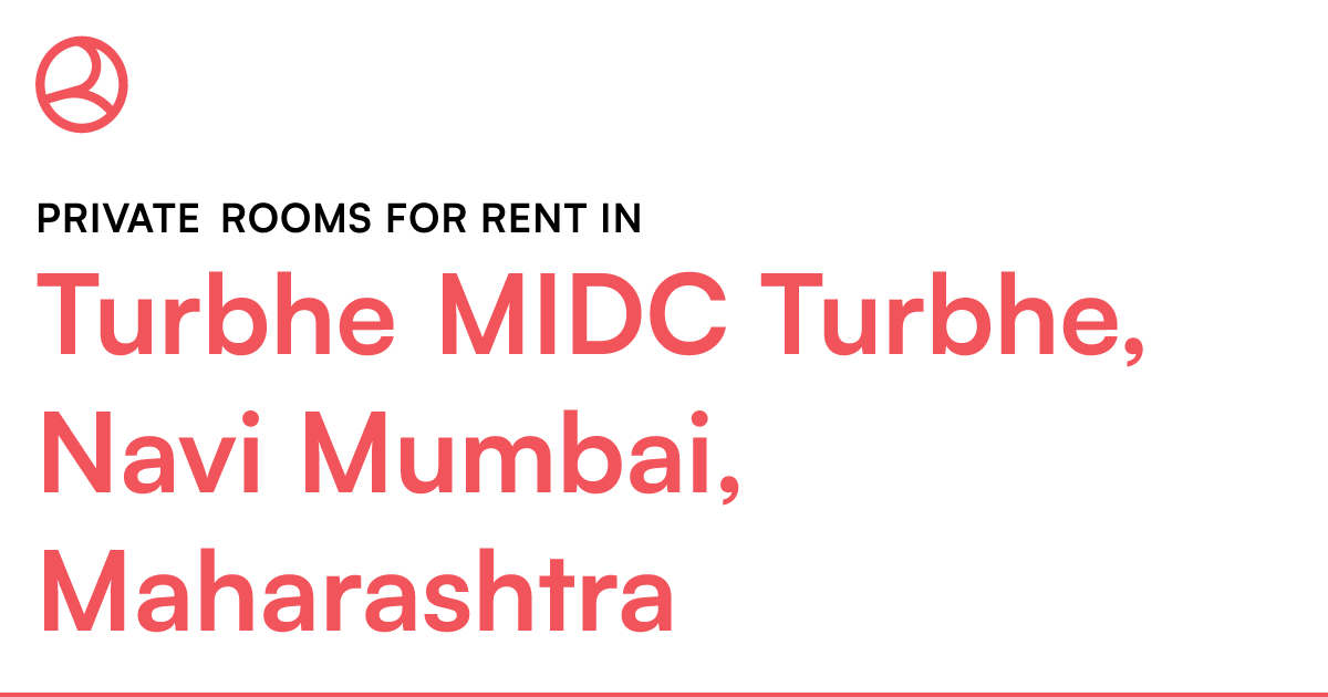 Turbhe MIDC Turbhe, Navi Mumbai, Maharashtra Privat... – Roomies.co.in