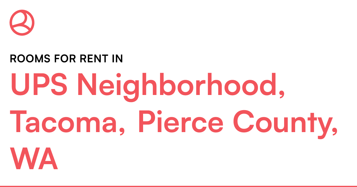 UPS Neighborhood, Tacoma, Pierce County, WA Rooms for... – Roomies.com