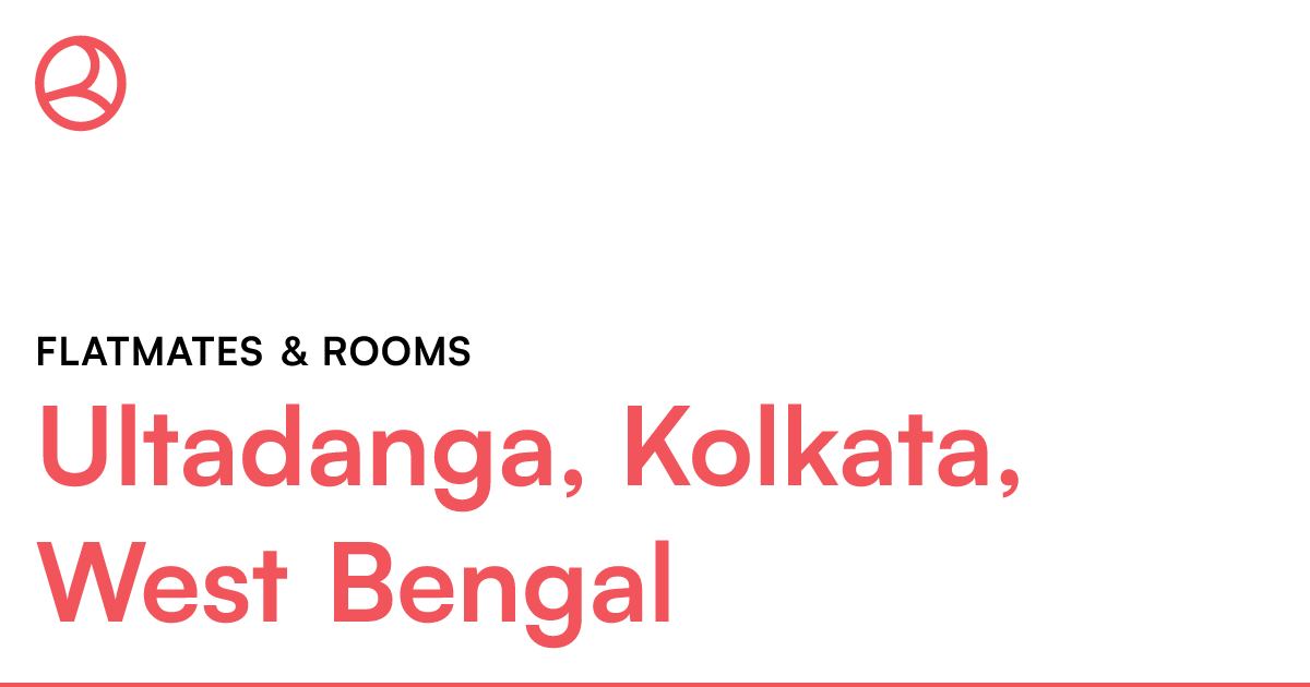Ultadanga, Kolkata, West Bengal Flatmates & rooms – Roomies.co.in