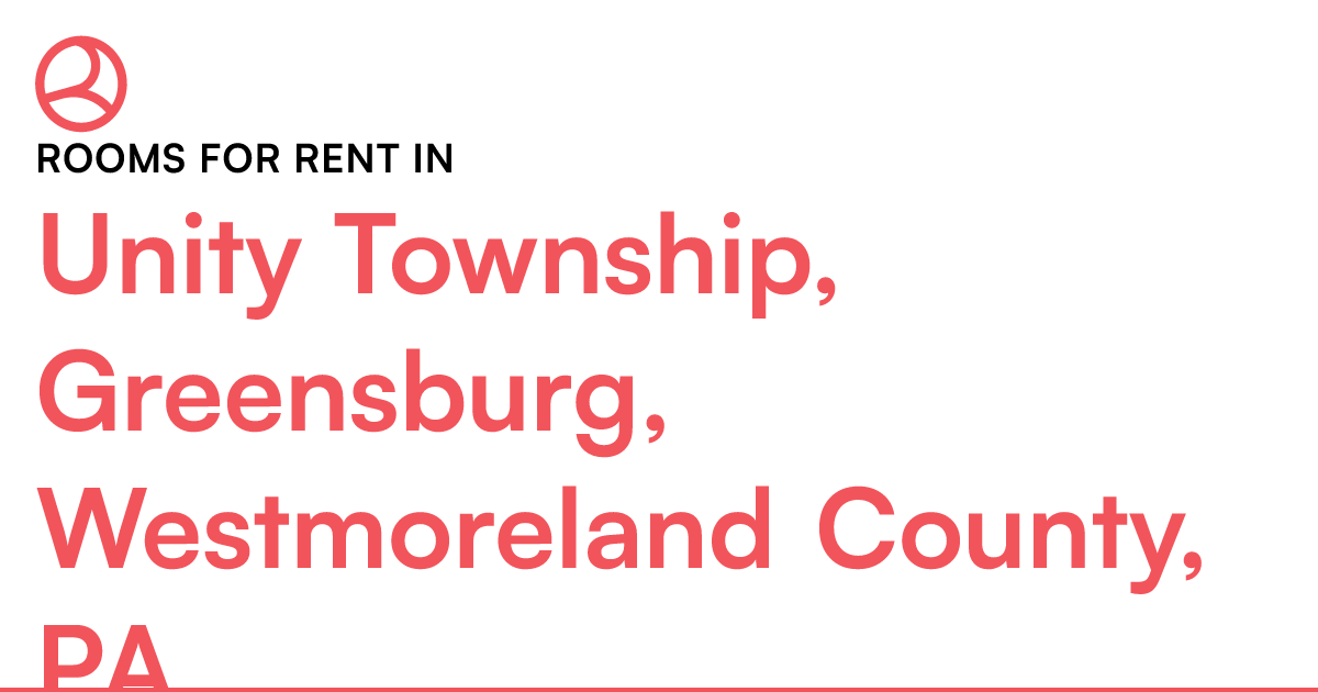 Unity Township, Greensburg, Westmoreland County, PA R... – Roomies.com