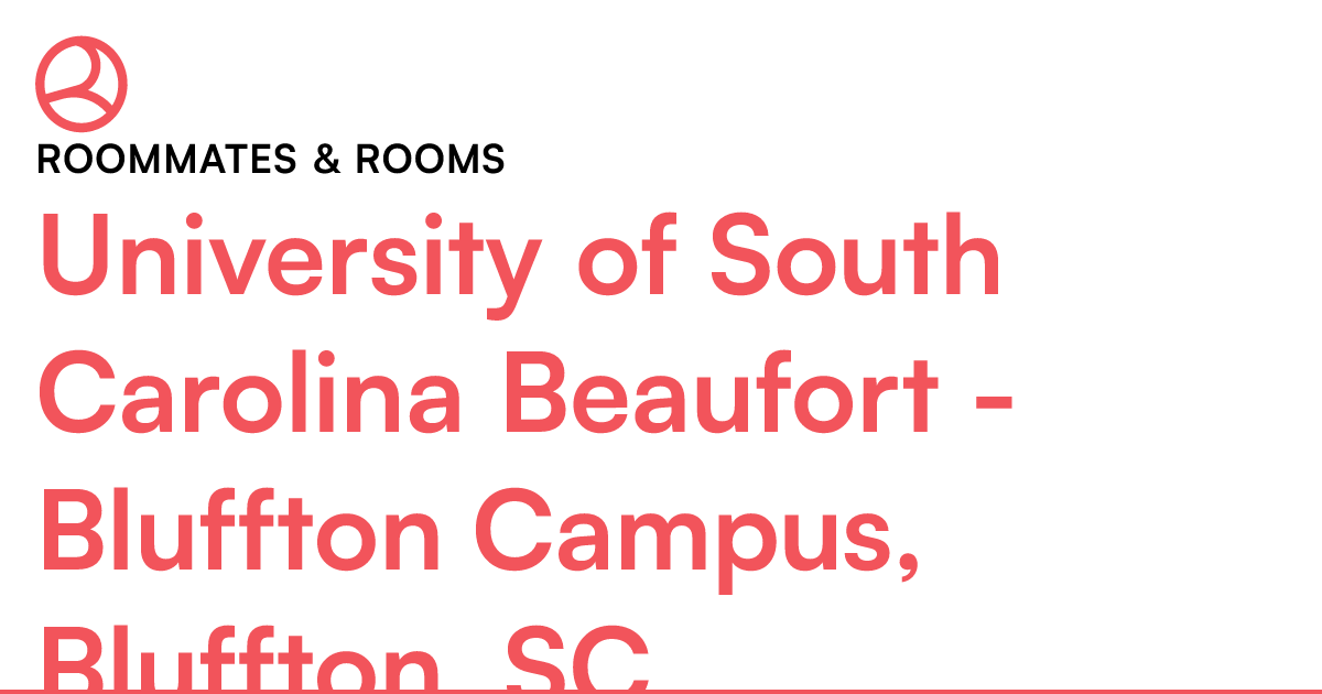 University of South Carolina Beaufort - Bluffton Camp... – Roomies.com
