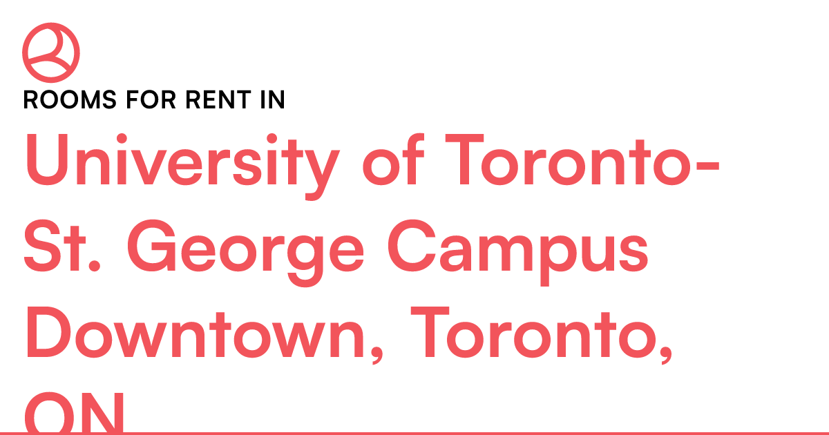 University of Toronto-St. George Campus Downtown, Toro... – Roomies.ca