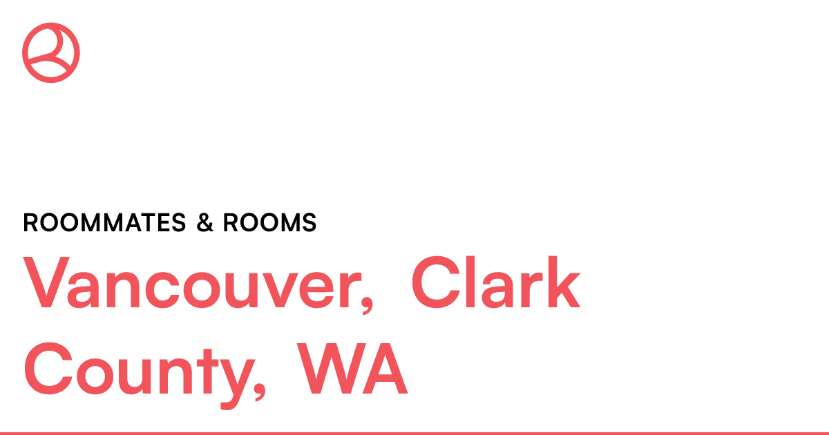Vancouver, Clark County, WA Roommates & rooms – Roomies.com