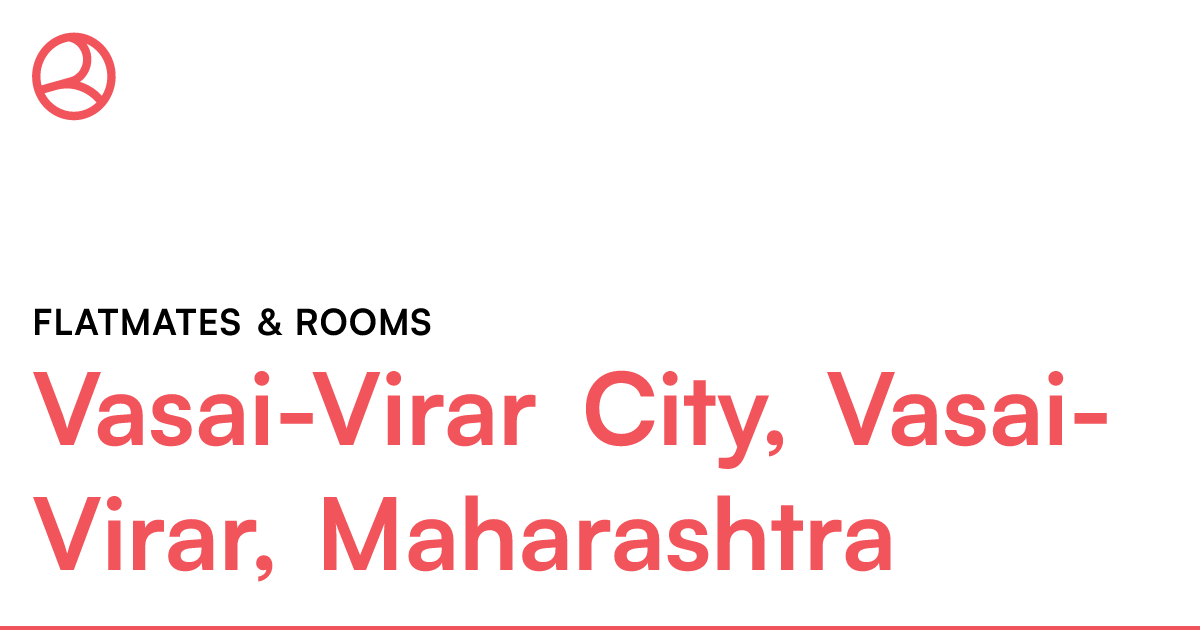 Vasai-Virar City, Vasai-Virar, Maharashtra Flatmate... – Roomies.co.in