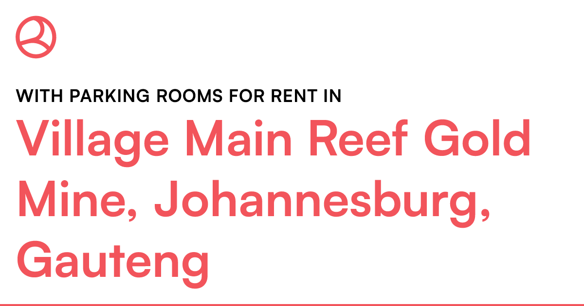 Village Main Reef Gold Mine, Johannesburg, Gauteng... – Roomies.co.za