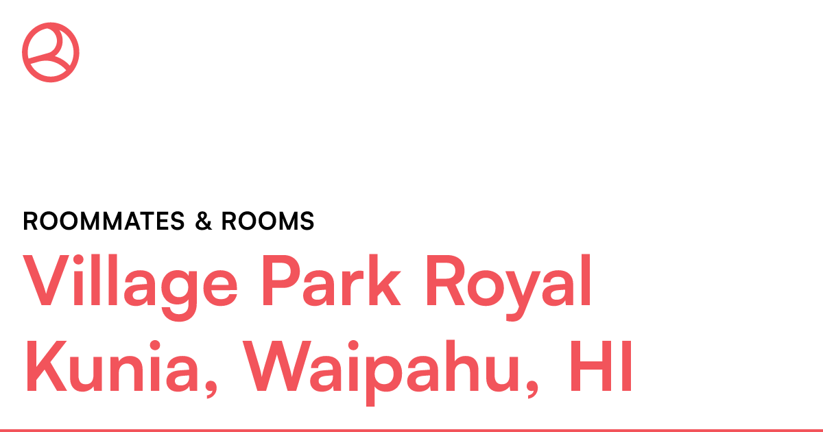 Village Park Royal Kunia, Waipahu, HI Roommates & roo... – Roomies.com