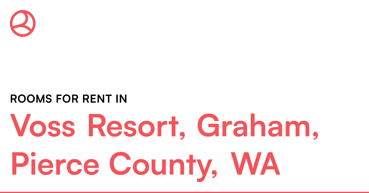 Voss Resort, Graham, Pierce County, WA Rooms for Rent – Roomies.com