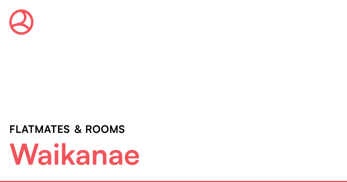 Waikanae Flatmates & rooms – Roomies.co.nz