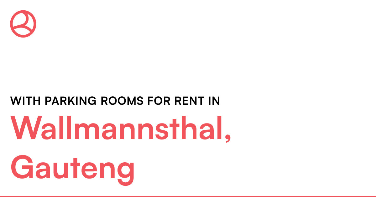 Wallmannsthal, Gauteng With parking rooms for rent – Roomies.co.za