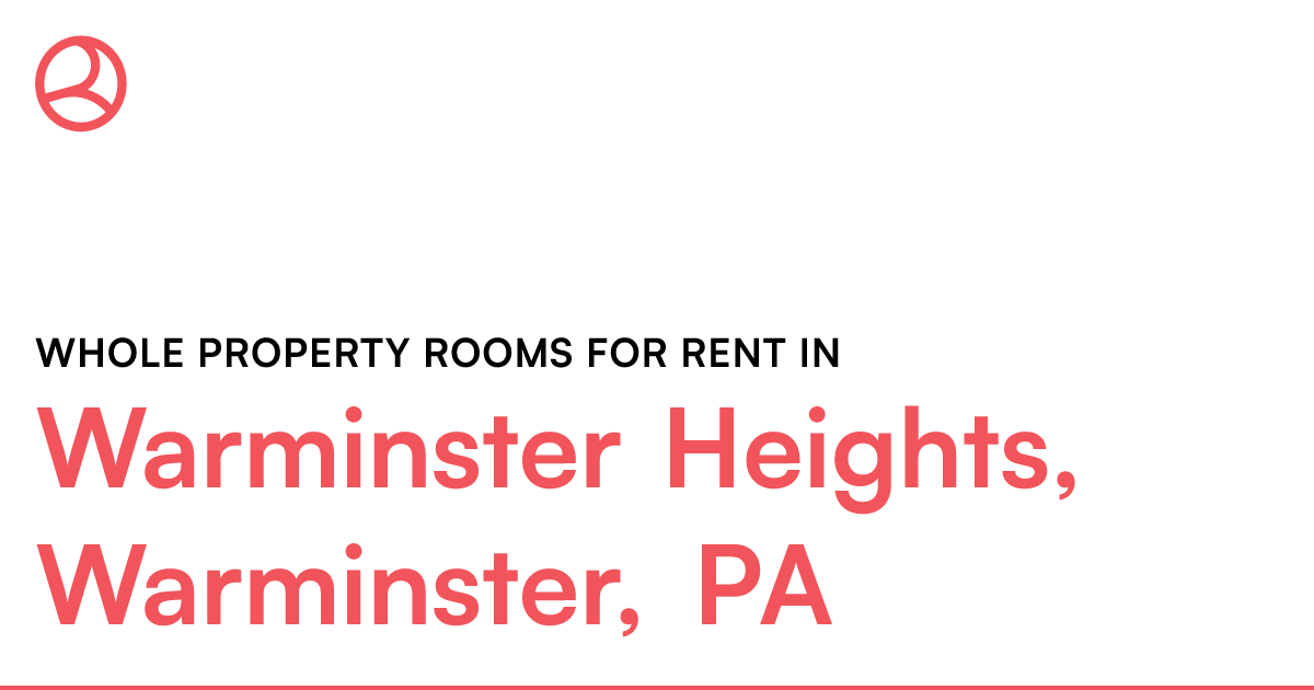 Warminster Heights, Warminster, PA Whole property roo... – Roomies.com