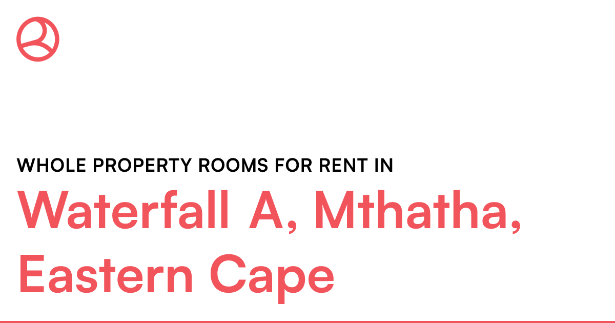 Waterfall A, Mthatha, Eastern Cape Whole property r... – Roomies.co.za