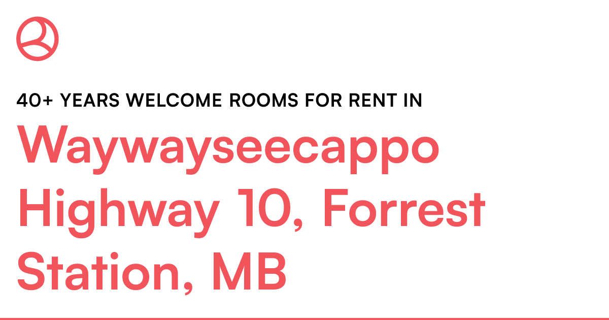 Waywayseecappo Highway 10, Forrest Station, MB 40+ yea... – Roomies.ca