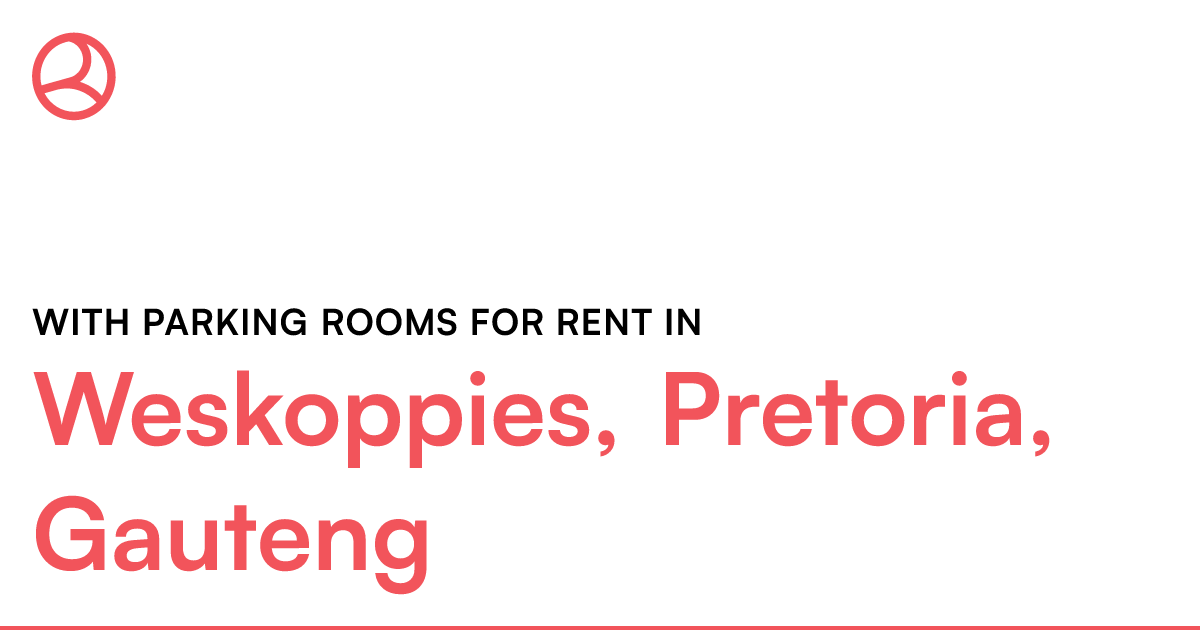 Weskoppies, Pretoria, Gauteng With parking rooms fo... – Roomies.co.za