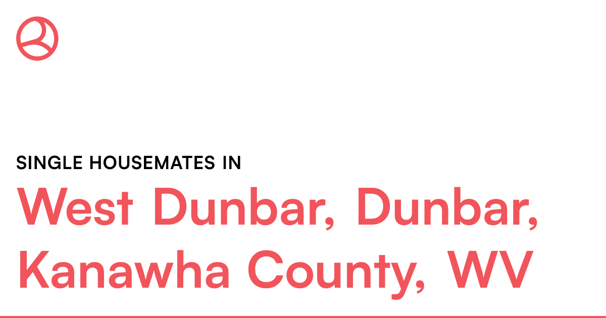 Single housemates in West Dunbar, Dunbar, Kanawha Cou... – Roomies.com