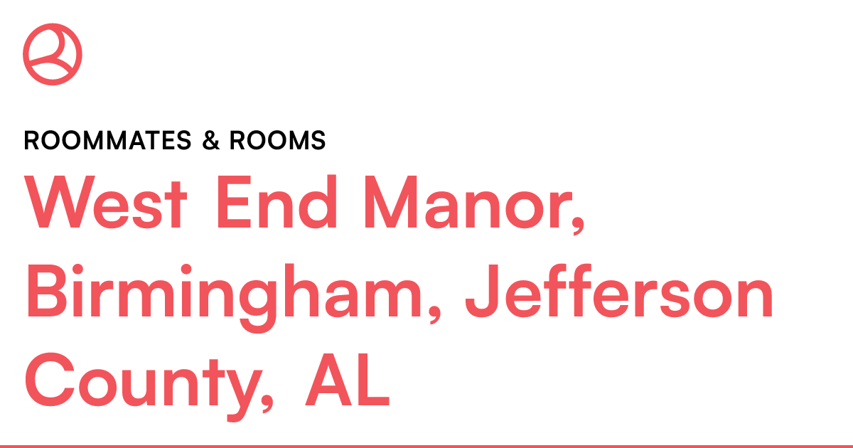 West End Manor, Birmingham, Jefferson County, AL Room... – Roomies.com