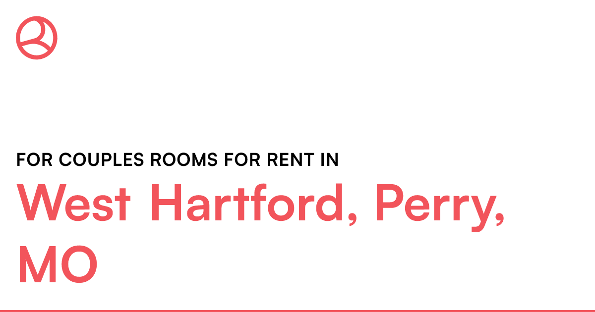 West Hartford, Perry, MO For couples rooms for rent – Roomies.com