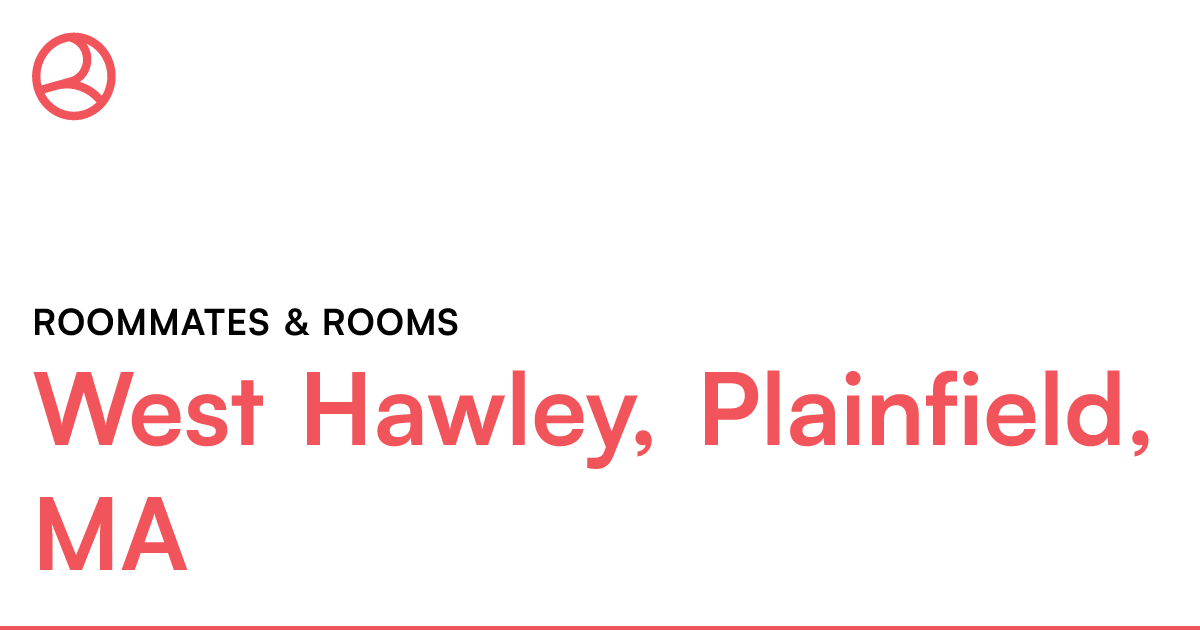 West Hawley, Plainfield, MA Roommates & rooms – Roomies.com