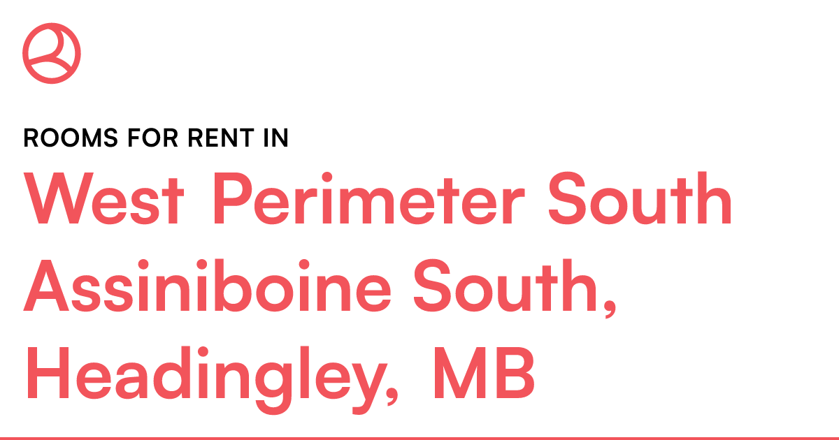 West Perimeter South Assiniboine South, Headingley, MB... – Roomies.ca