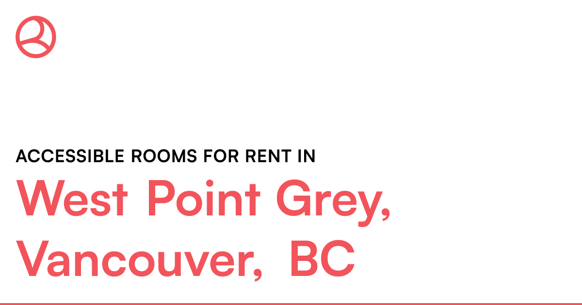 West Point Grey, Vancouver, BC Accessible rooms for re... – Roomies.ca