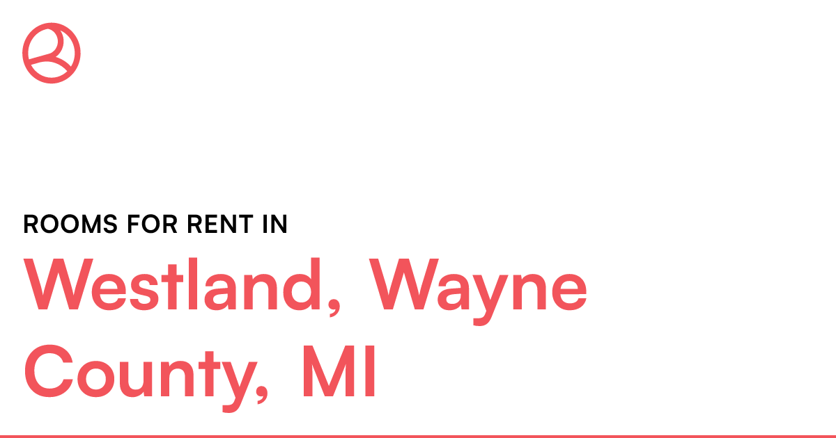 Westland, Wayne County, MI Rooms for Rent – Roomies.com