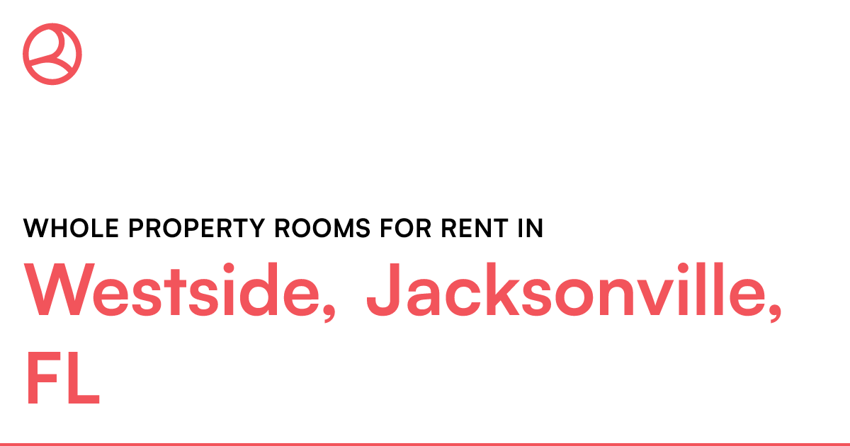Westside, Jacksonville, FL Whole property rooms for r... – Roomies.com