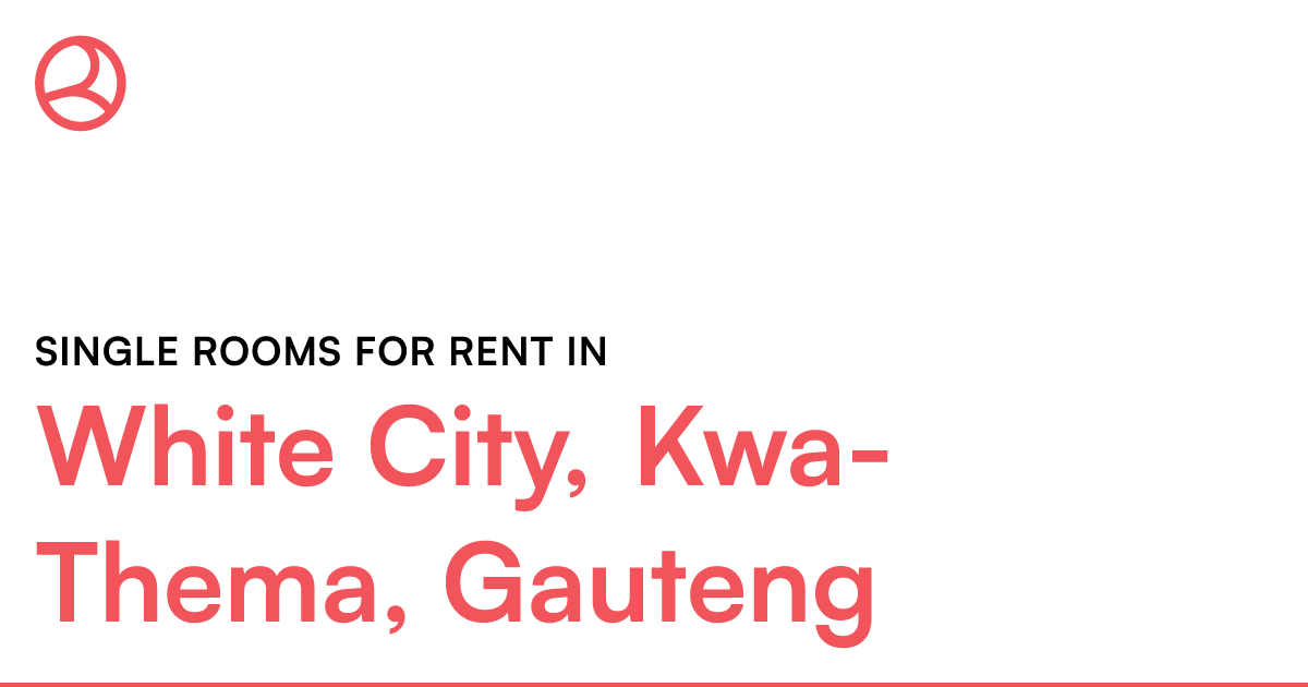White City, Kwa-Thema, Gauteng Single rooms for ren... – Roomies.co.za