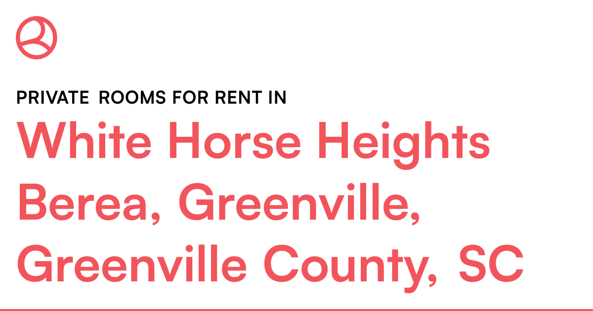 White Horse Heights Berea, Greenville, Greenville Cou... – Roomies.com