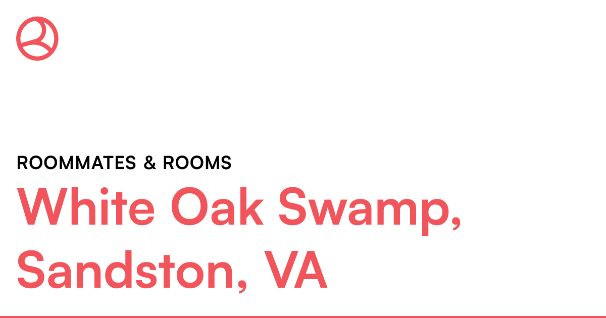 White Oak Swamp, Sandston, VA Roommates & rooms – Roomies.com
