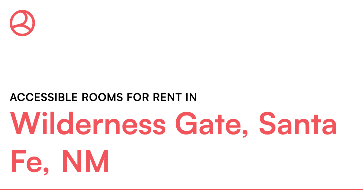 Wilderness Gate, Santa Fe, NM Accessible rooms for re... – Roomies.com