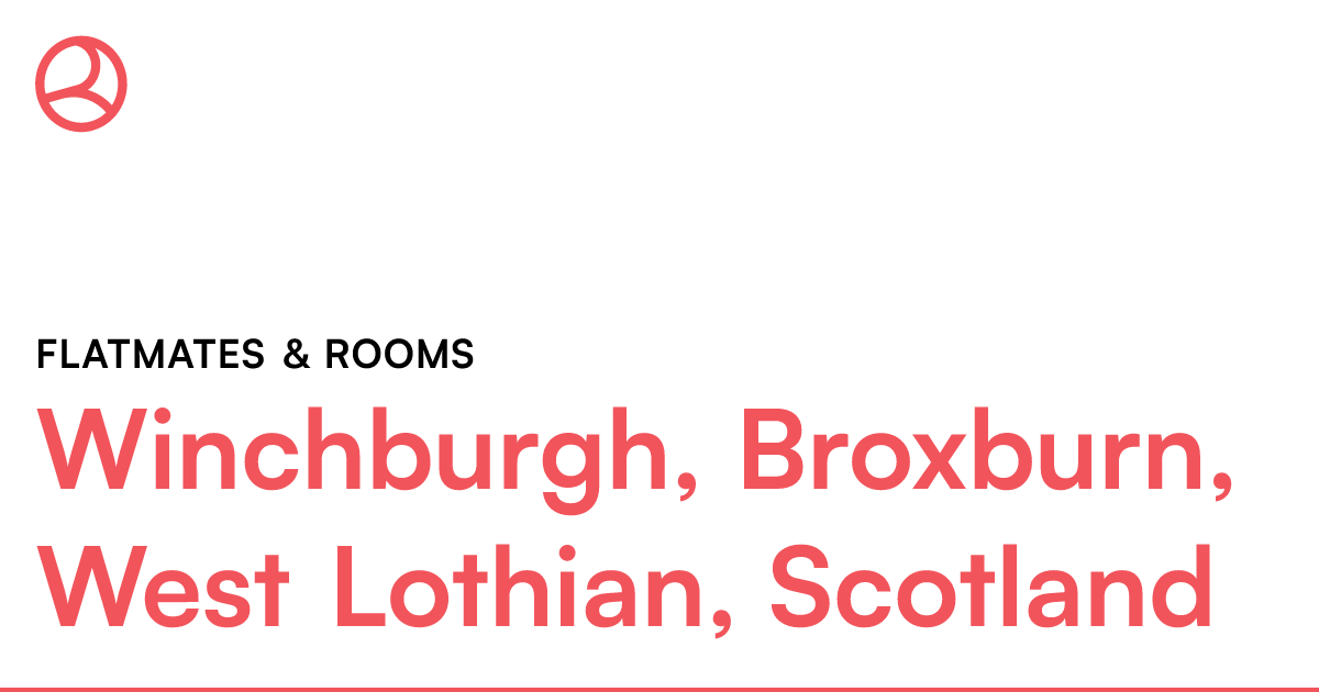 Winchburgh, Broxburn, West Lothian, Scotland Flatma... – Roomies.co.uk